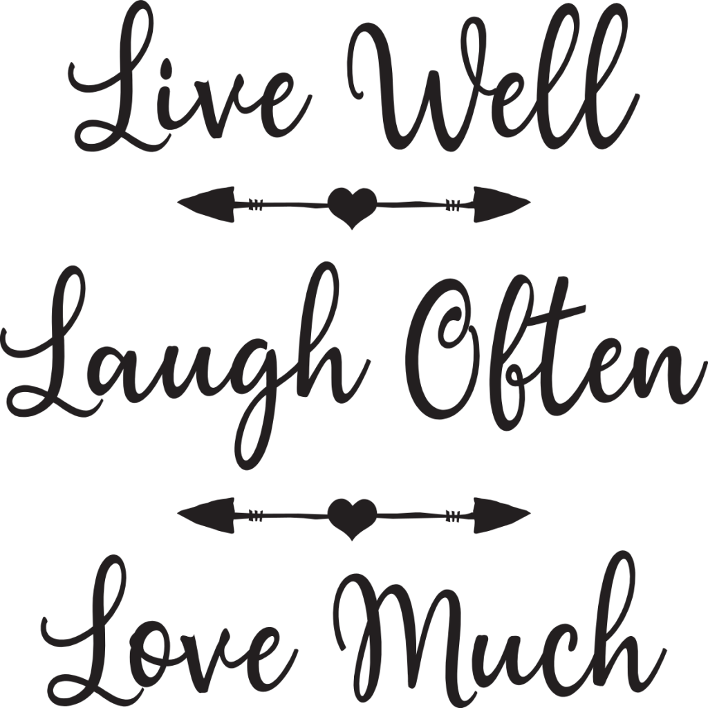 Live Well Laugh Often Love Much – Vinyl Craft Decals
